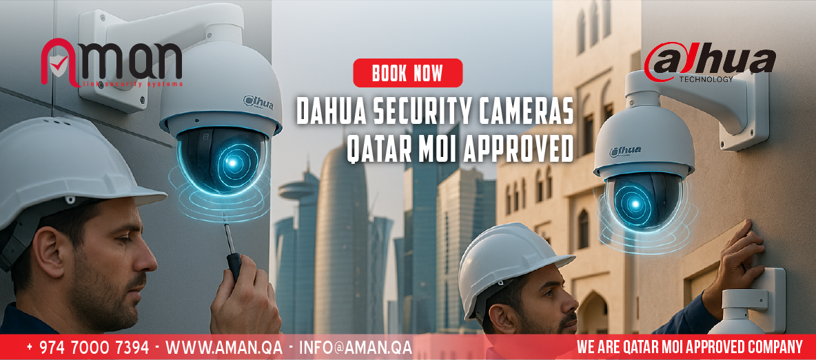 Dahua Security Cameras Qatar | MOI Approved | Aman